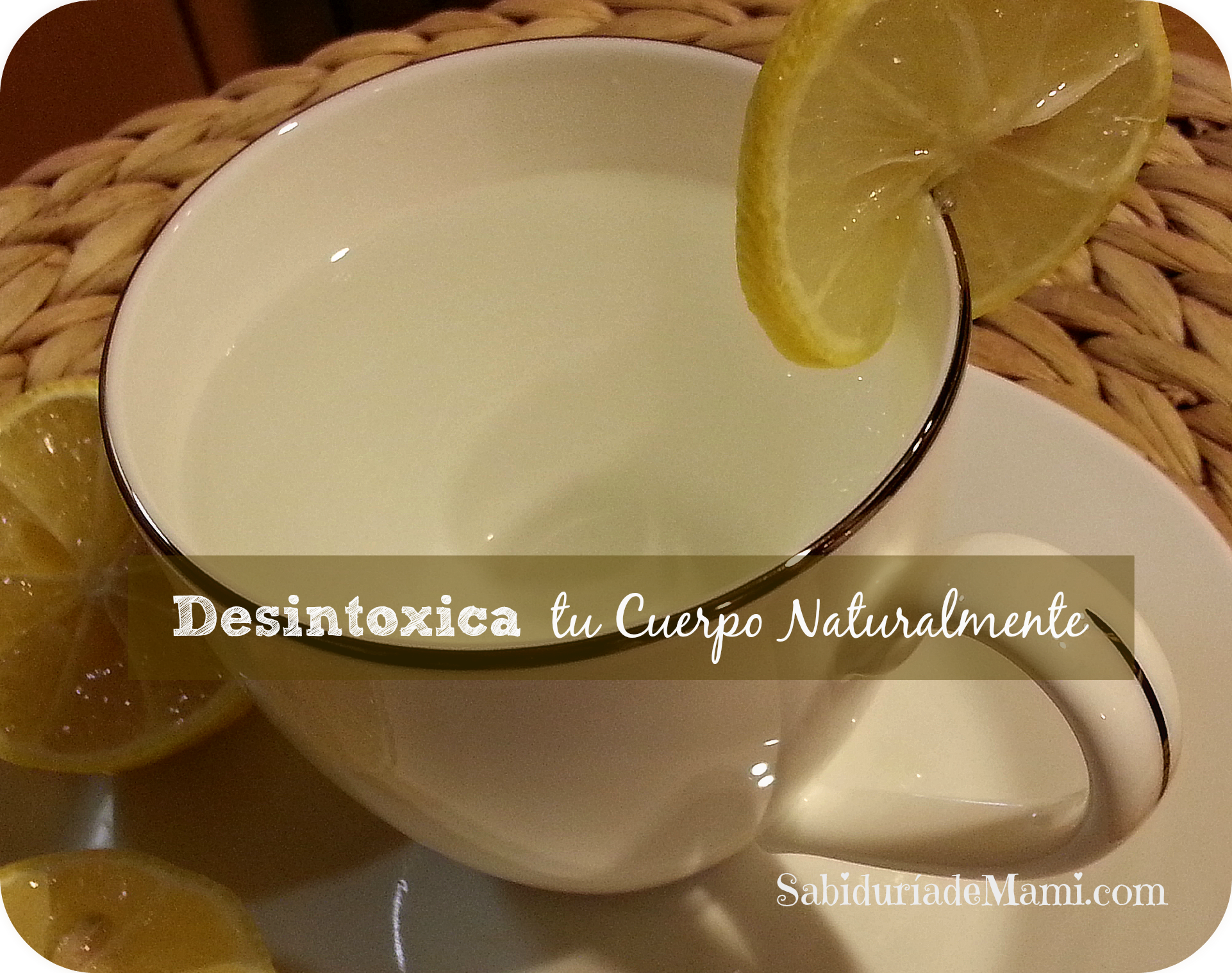 Desintoxica tu cuerpo Naturalmente – Sabiduría de Mami